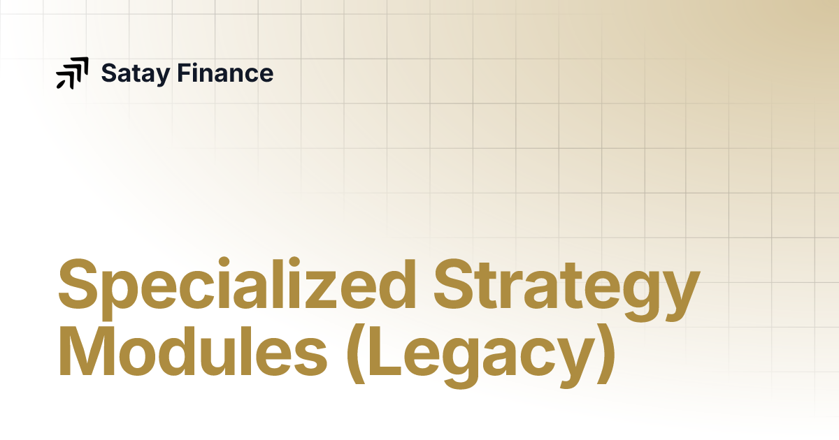 Specialized Strategy Modules (Legacy) | Satay Finance