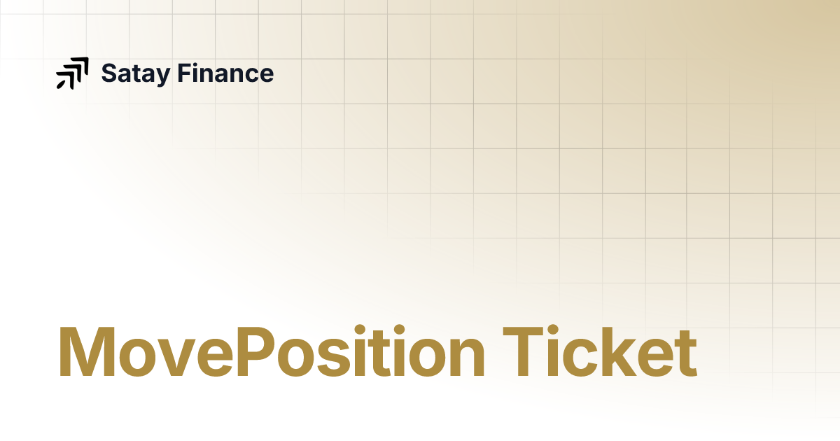MovePosition Ticket | Satay Finance