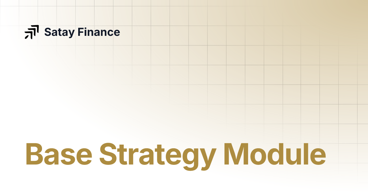 Base Strategy Module | Satay Finance